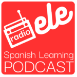 Radio ELE – Spanisch Learning Podcast